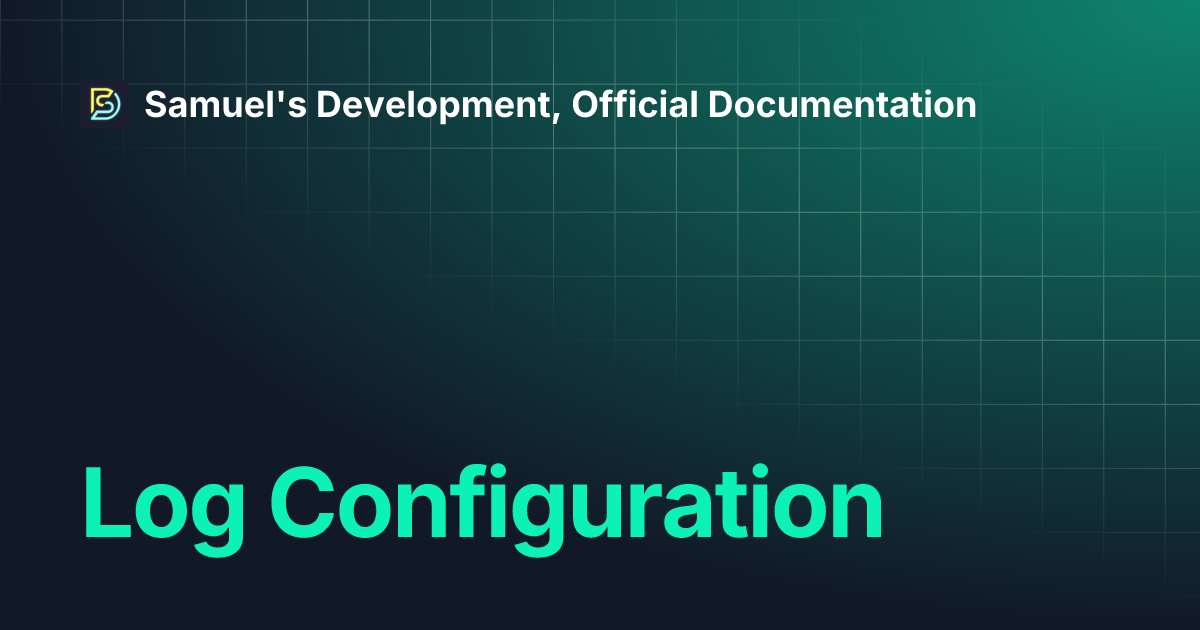 Log Configuration | Samuel's Development, Official Documentation