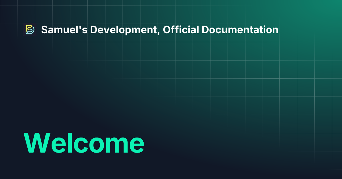 Welcome | Samuel's Development, Official Documentation
