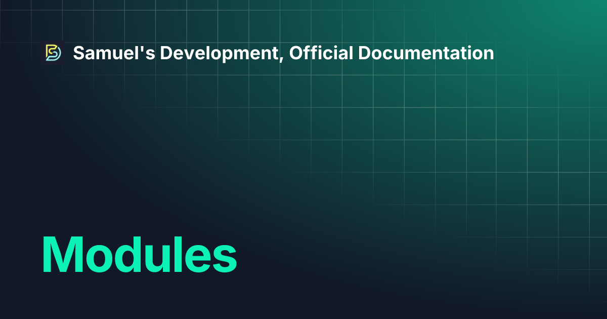 Modules | Samuel's Development, Official Documentation